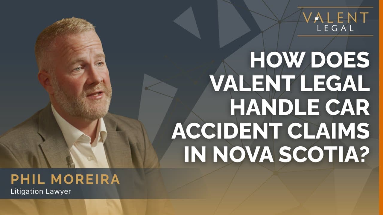 How Does Valent Legal Handle Car Accident Claims in Nova Scotia? | Video